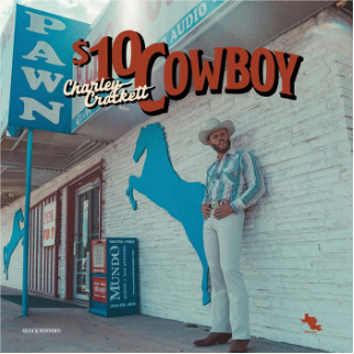 Charley Crockett’s $10 Cowboy: A Romantic 50s Country Tune with a ...
